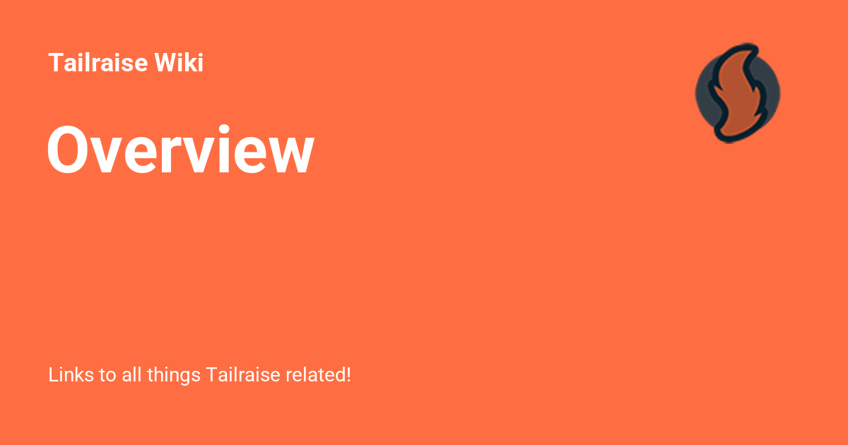 Overview - Tailraise Wiki
